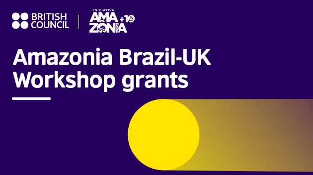 Amazonia Brazil–UK Workshops in 2025 | British Council